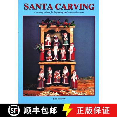 【3-4周达】Santa Carving: A Carving Primer for Beginning and Advanced Carvers [9780887401077]