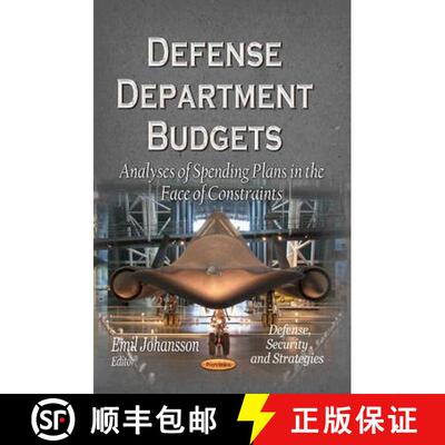 【3-4周达】Defense Department Budgets: Analyses of Spending Plans in the Face of Constraints [9781628080254]
