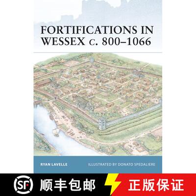 【3-4周达】Fortifications in Wessex c. 800–1066: The Defences of Alfred the Great Against the Vikings [9781841766393]
