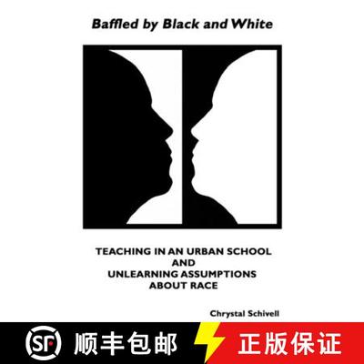 【3-4周达】Baffled by Black and White: Teaching in an Urban School and Unlearning Assumptions about Race [9781735956305]