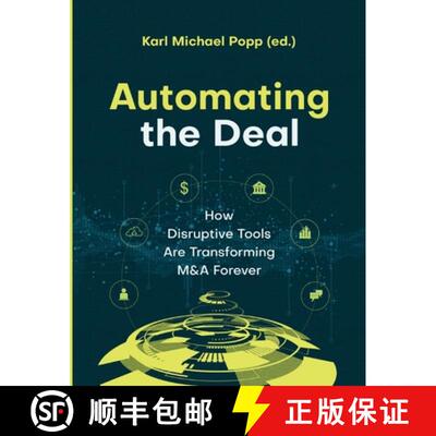 【3-4周达】Automating the Deal: How Disruptive Tools Are Transforming M&A Forever [9783769378771]