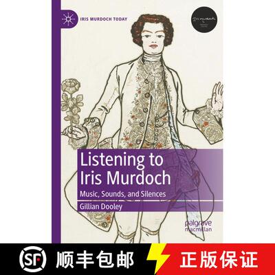 【3-4周达】Listening to Iris Murdoch : Music, Sounds, and Silences [9783031008627]