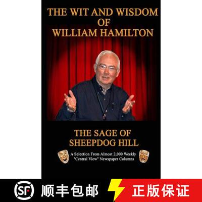 【3-4周达】The Wit and Wisdom of William Hamilton: The Sage of Sheepdog Hill [9780692949276]