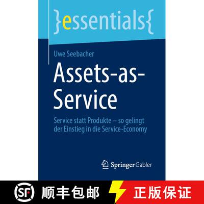 【3-4周达】Assets-as-Service : Service statt Produkte - so gelingt der Einstieg in die Service-Econom... [9783658346812]