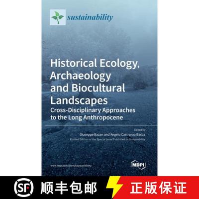 【3-4周达】Historical Ecology, Archaeology and Biocultural Landscapes: Cross-Disciplinary Approaches ... [9783036543031]