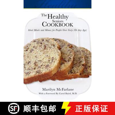 【3-4周达】The Healthy Seniors Cookbook: Ideal Meals and Menus for People Over Sixty (or Any Age) [9781933167305]
