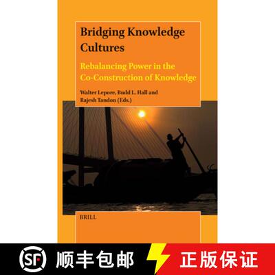 预订 精装 Bridging Knowledge Cultures: Rebalancing Power in the Co-Construction of Knowledge [9789004687752]