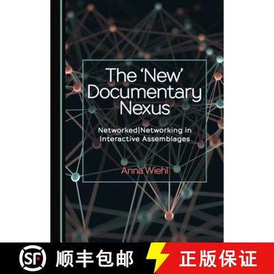 预订 The 'New' Documentary Nexus : Networked|Networking in Interactive Assemblages [9781527533530]
