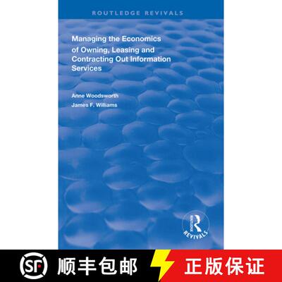 【3-4周达】精装 Managing the Economics of Owning, Leasing and Contracting Out Information Services [9781138328716]