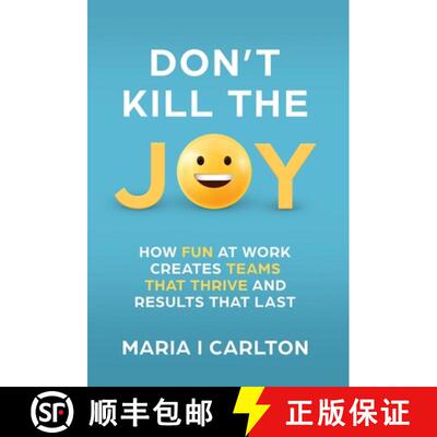 【3-4周达】精装 Don't Kill the Joy : How Fun At Work Creates Teams that Thrive and Results That Last [9798901020197]