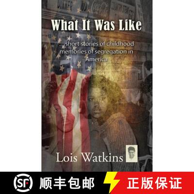 【3-4周达】What It Was Like...short stories of childhood memories of segregation in America [9781506912929]