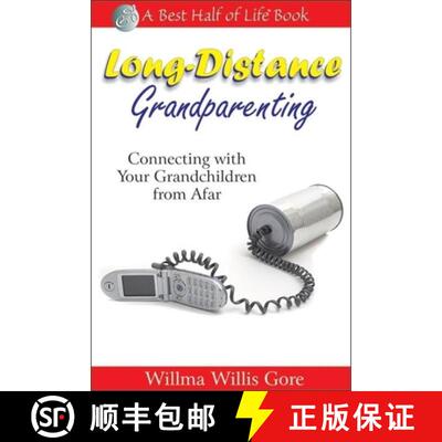 【3-4周达】Long Distance Grandparenting: Connecting with Your Grandchildren from Afar: Connecting wit... [9781884956751]