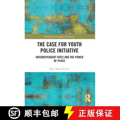 【3-4周达】The Case for Youth Police Initiative: Interdependent Fates and the Power of Peace [9780367506766]