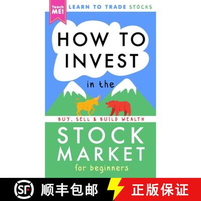 【3-4周达】How to Invest in the Stock Market for Beginners: Learn to Trade Stocks. Buy, Sell & Build ... [9781990472022]