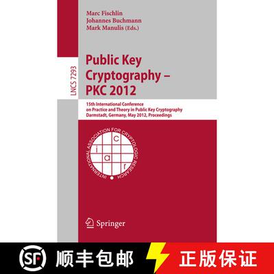 【3-4周达】Public Key Cryptography -- PKC 2012: 15th International Conference on Practice and Theory ... [9783642300561]