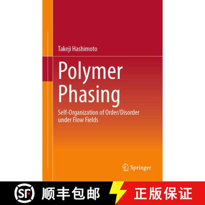 【3-4周达】精装 Polymer Phasing: Self-Organization of Order/Disorder under Flow Fields [9789819796472]