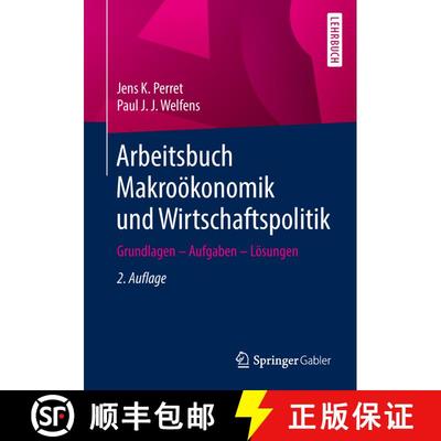 【3-4周达】Arbeitsbuch Makrooekonomik Und Wirtschaftspolitik: Grundlagen - Aufgaben - Loesungen (2. A... [9783662581834]