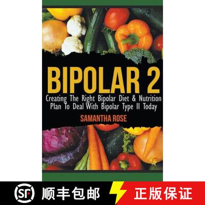 【3-4周达】Bipolar 2: Creating The Right Bipolar Diet & Nutritional Plan to Deal with Bipolar Type II... [9781628841374]