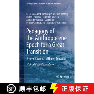 【3-4周达】精装 Pedagogy of the Anthropocene Epoch for a Great Transition: A Novel Approach of Higher... [9783031393655]