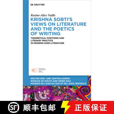 【3-4周达】精装 Krishna Sobti's Views on Literature and the Poetics of Writing: Theoretical Positions... [9783110781441]
