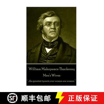 【3-4周达】William Makepeace Thackeray - Men's Wives: ...the greatest tyrants over women are women. [9781787370531]