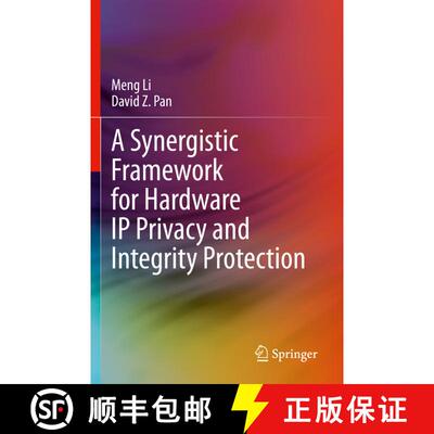 【3-4周达】A Synergistic Framework for Hardware IP Privacy and Integrity Protection [9783030412494]