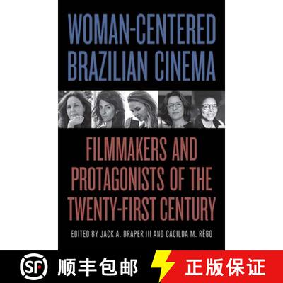 【3-4周达】Woman-Centered Brazilian Cinema : Filmmakers and Protagonists of the Twenty-First Century [9781438490250]