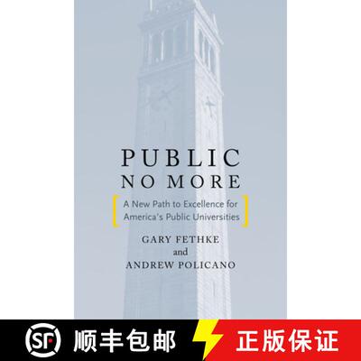 【3-4周达】精装 Public No More: A New Path to Excellence for Americaas Public Universities [9780804780506]