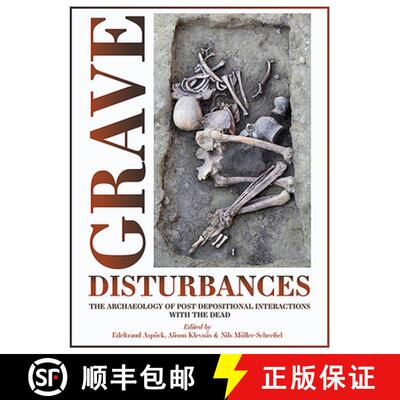 【3-4周达】精装 Grave Disturbances: The Archaeology of Post-Depositional Interactions with the Dead [9781789254426]