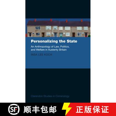【3-4周达】Personalizing the State: An Anthropology of Law, Politics, and Welfare in Austerity Britain [9780198807513]