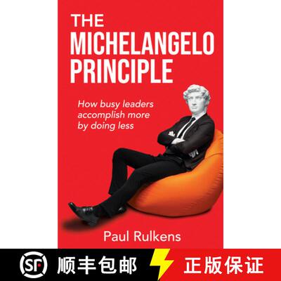 【3-4周达】The Michelangelo Principle – How Busy Leaders Accomplish More by Doing Less [9781637428467]