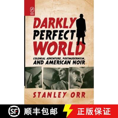 【3-4周达】Darkly Perfect World: Colonial Adventure, Postmodernism, and American Noir [9780814256725]