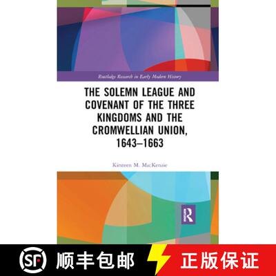 【3-4周达】The Solemn League and Covenant of the Three Kingdoms and the Cromwellian Union, 1643-1663 [9780367878962]