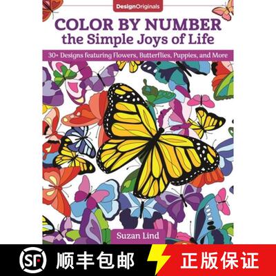 【3-4周达】Color by Number the Simple Joys of Life: 30+ Designs Featuring Flowers, Butterflies, Puppi... [9781497205147]