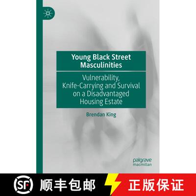 【3-4周达】精装 Young Black Street Masculinities : Vulnerability, Knife-Carrying and Survival on a Di... [9783030935429]