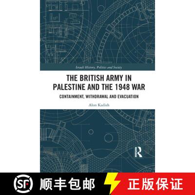 【3-4周达】The British Army in Palestine and the 1948 War: Containment, Withdrawal and Evacuation [9781032086071]