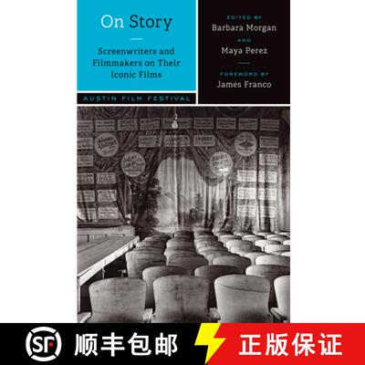 【3-4周达】On Story--Screenwriters and Filmmakers on Their Iconic Films [9781477310908]