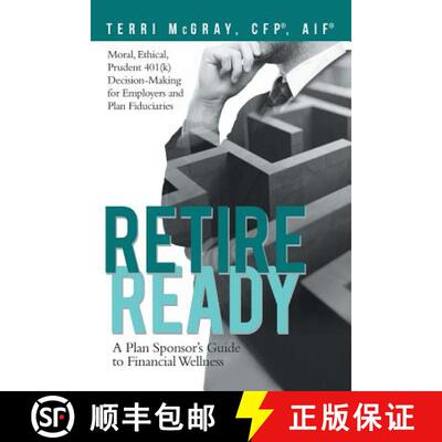 【3-4周达】Retire Ready: A Plan Sponsor's Guide to Financial Wellness [9781480873728]