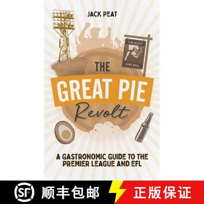 【3-4周达】The Great Pie Revolt: A Gastronomic Guide to the Premier League and EFL [9781785316722]