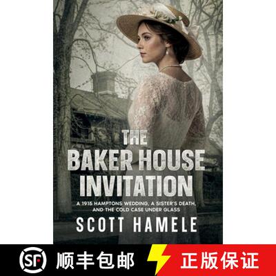 【3-4周达】The Baker House Invitation: A 1915 Hamptons Wedding, a Sister's Death, and the Cold Case U... [9798295676284]