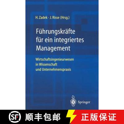 【3-4周达】Führungskräfte für ein integriertes Management : Wirtschaftsingenieurwesen in Wissensch... [9783642628917]