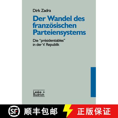 【3-4周达】Der Wandel des französischen Parteiensystems : Die présidentiables in der V. Republik [9783810018236]