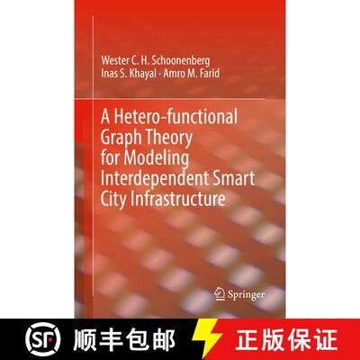 【3-4周达】A Hetero-functional Graph Theory for Modeling Interdependent Smart City Infrastructure [9783319993003]