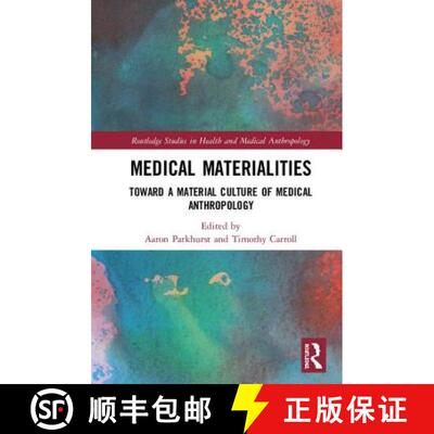【3-4周达】精装 Medical Materialities : Toward a Material Culture of Medical Anthropology [9781138314290]