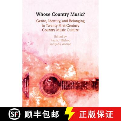 【3-4周达】精装 Whose Country Music?: Gender, Identity, and Belonging in Twenty-First-Century Country... [9781108837125]