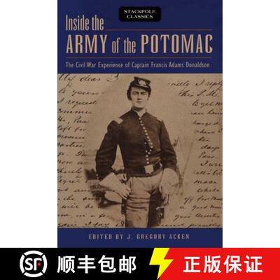 【3-4周达】Inside the Army of the Potomac : The Civil War Experience of Captain Francis Adams Donaldson [9780811736879]