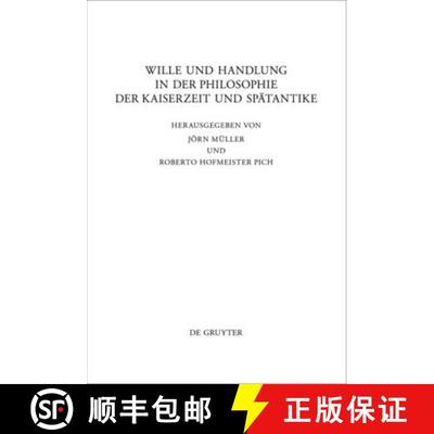 【3-4周达】Wille Und Handlung in Der Philosophie Der Kaiserzeit Und Spätantike [9783110221312]