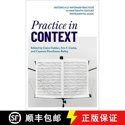 【3-4周达】精装 Practice in Context: Historically Informed Practices in Nineteenth-Century Instrument... [9780197571354]