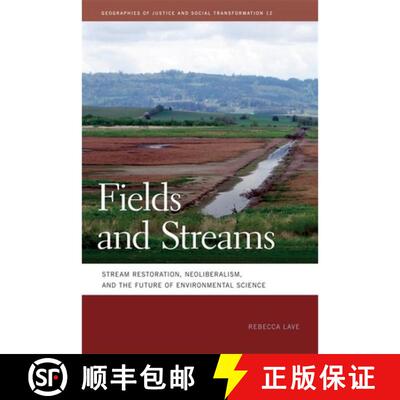 【3-4周达】精装 Fields and Streams – Stream Restoration, Neoliberalism, and the Future of Environmen... [9780820343914]