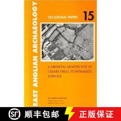 【3-4周达】A Medieval Moated Site at Cedars Field, Stowmarket, Suffolk [9780860552796]